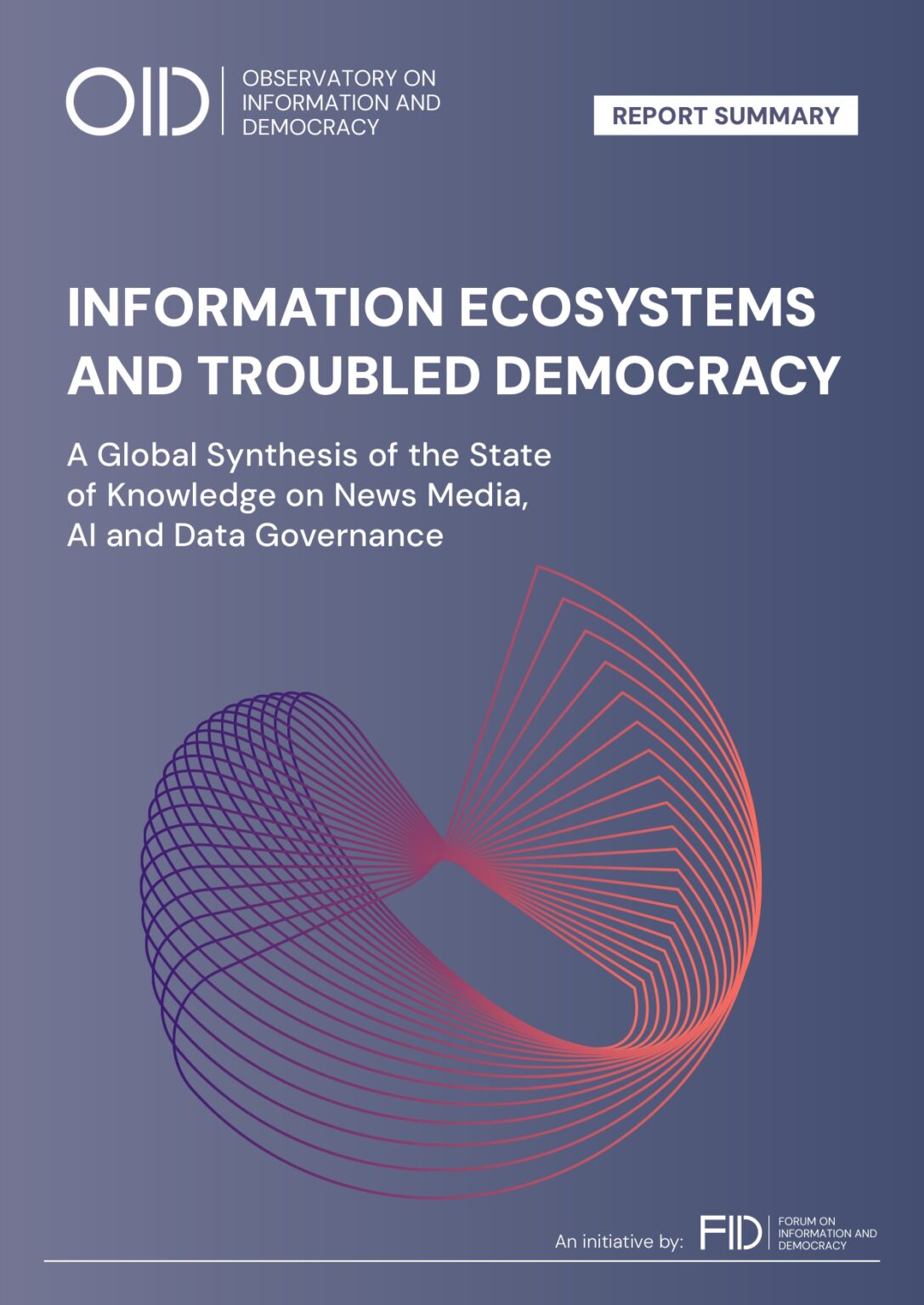 Information Ecosystems and Troubled Democracy: Report Summary - OID
